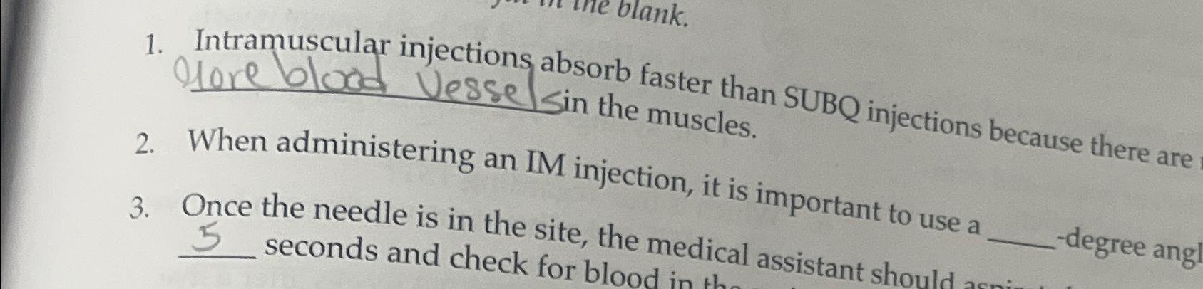 Solved Intramuscular injections absorb faster than SUBQ | Chegg.com