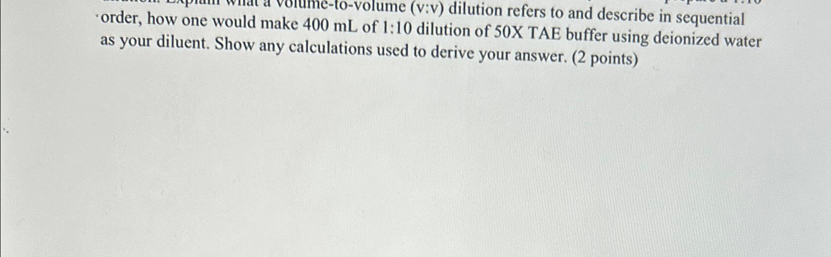 Solved -to-volume (v:v) ﻿dilution refers to and describe in | Chegg.com