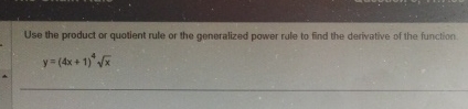 Solved Use the product or quotient rule or the generalized | Chegg.com