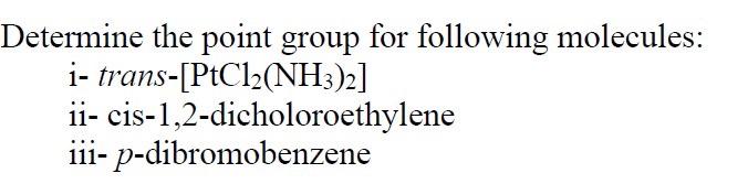 Solved Determine the point group for following molecules: i- | Chegg.com