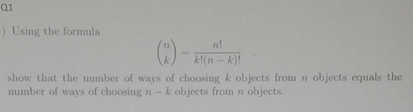 Solved Using the formula (nk)=k!(n−k)!n! show that the | Chegg.com