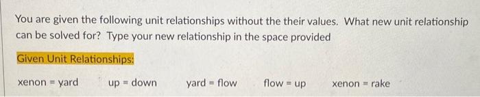 Solved You are given the following unit relationships | Chegg.com