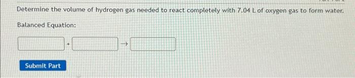 Solved Determine the volume of hydrogen gas needed to react | Chegg.com
