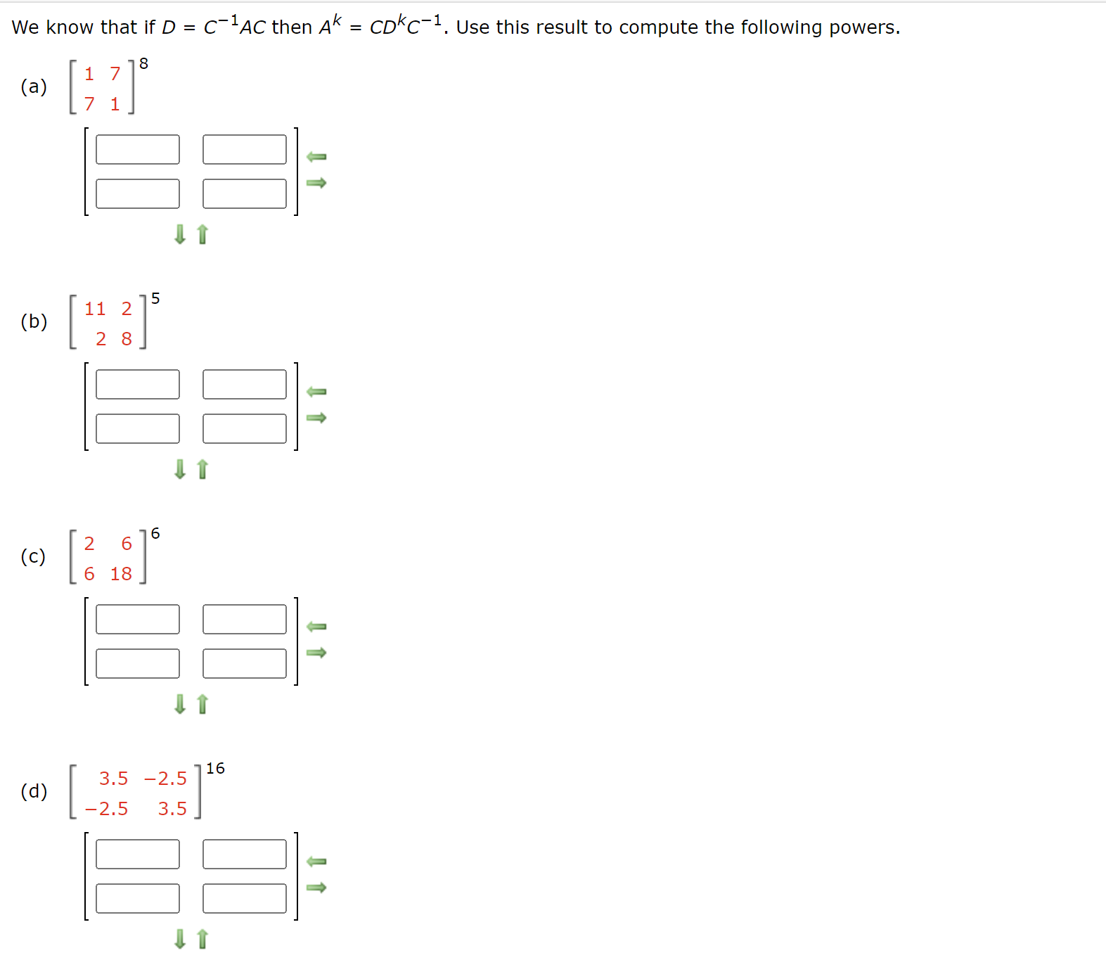 Solved We know that if D=C-1AC ﻿then Ak=CDkC-1. ﻿Use this | Chegg.com