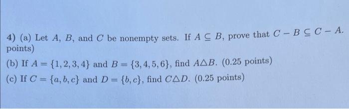 Solved 4) (a) Let A,B, and C be nonempty sets. If A⊆B, prove | Chegg.com
