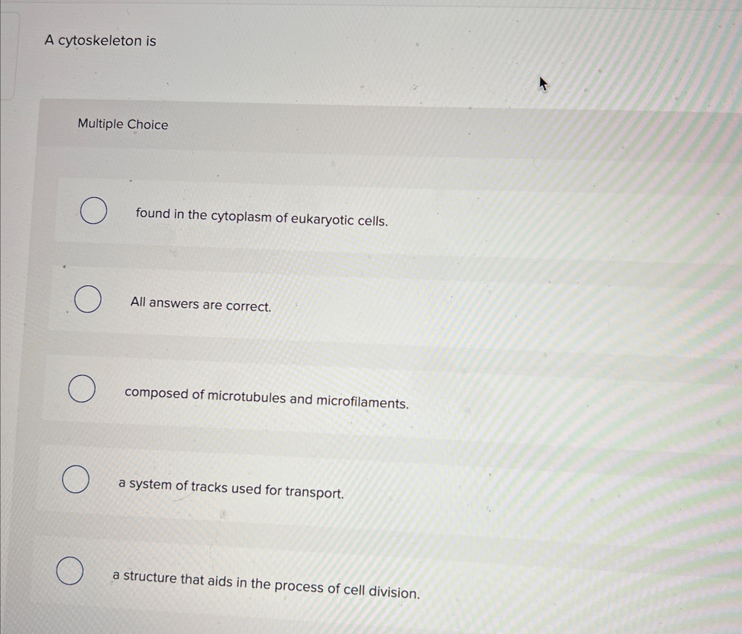 Solved A cytoskeleton isMultiple Choicefound in the | Chegg.com