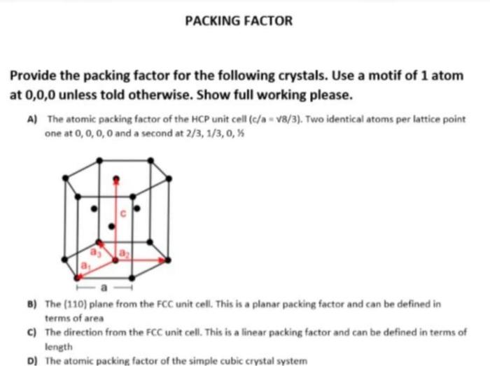 Solved PACKING FACTOR Provide the packing factor for the | Chegg.com