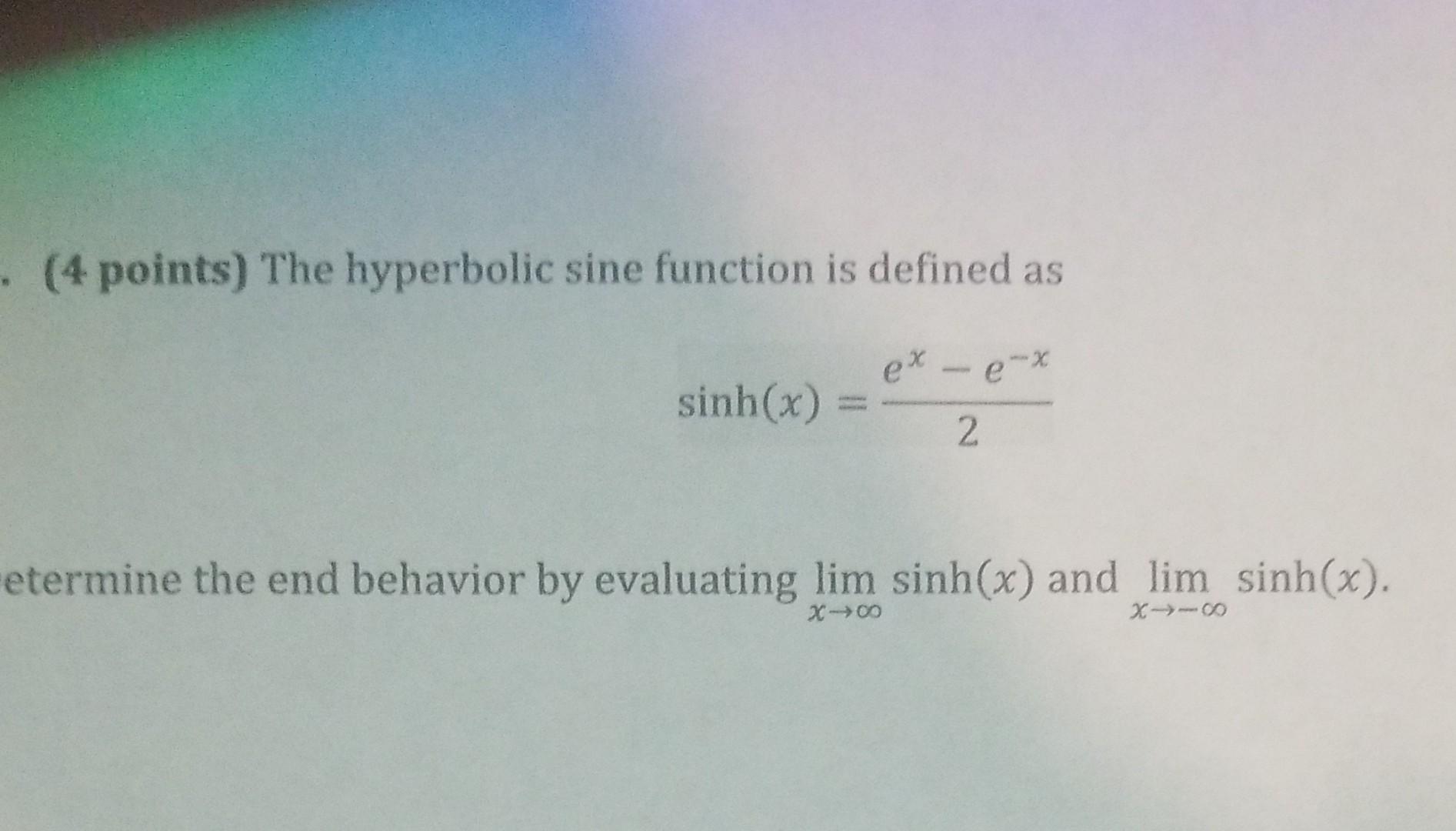 Solved (4 points) The hyperbolic sine function is defined as | Chegg.com