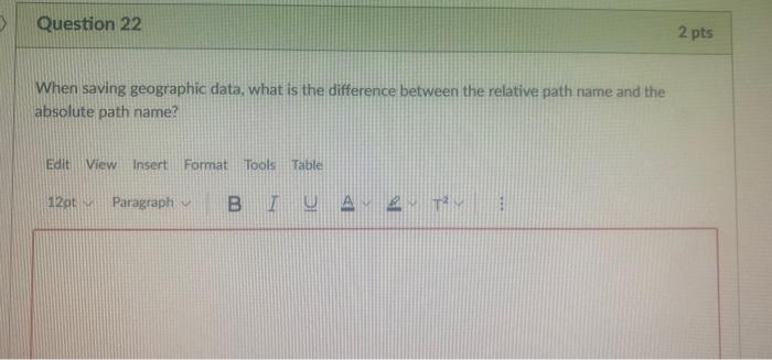 Solved Question 22 2 pts When saving geographic data, what | Chegg.com