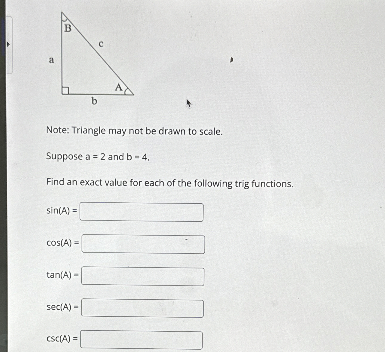 Solved Note: Triangle may not be drawn to scale.Suppose a=2 | Chegg.com