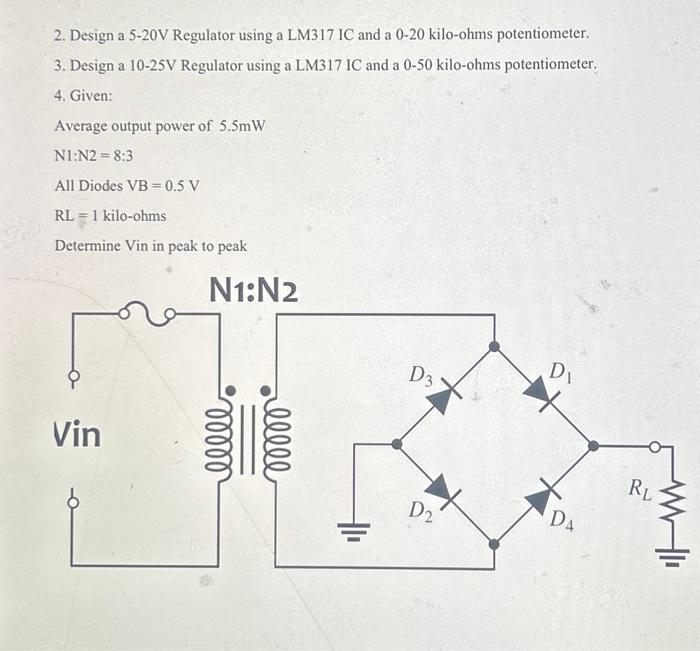 Solved 2. Design a 5-20V Regulator using a LM 317 IC and a | Chegg.com