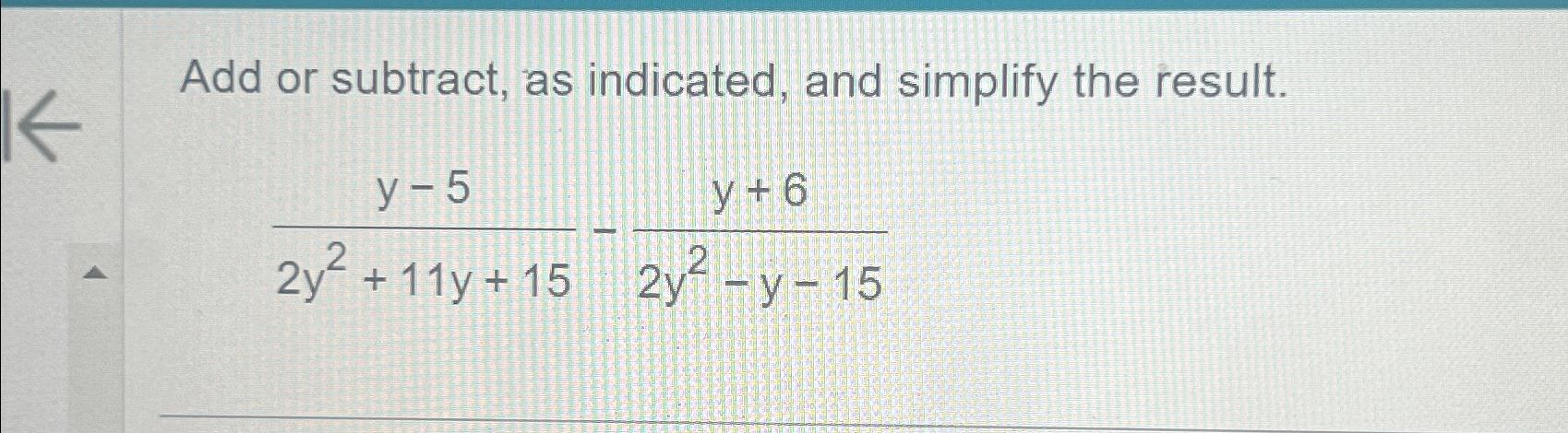 Solved Add or subtract, as indicated, and simplify the | Chegg.com