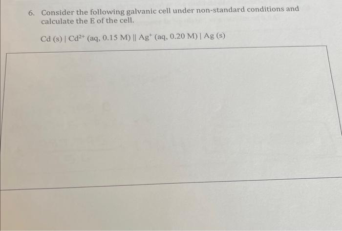 Solved 6. Consider the following galvanic cell under | Chegg.com