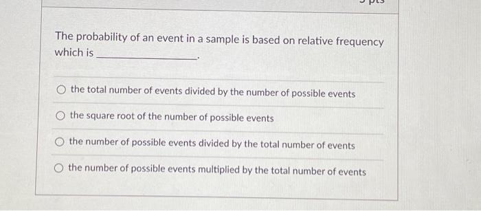 Solved The probability of an event in a sample is based on | Chegg.com