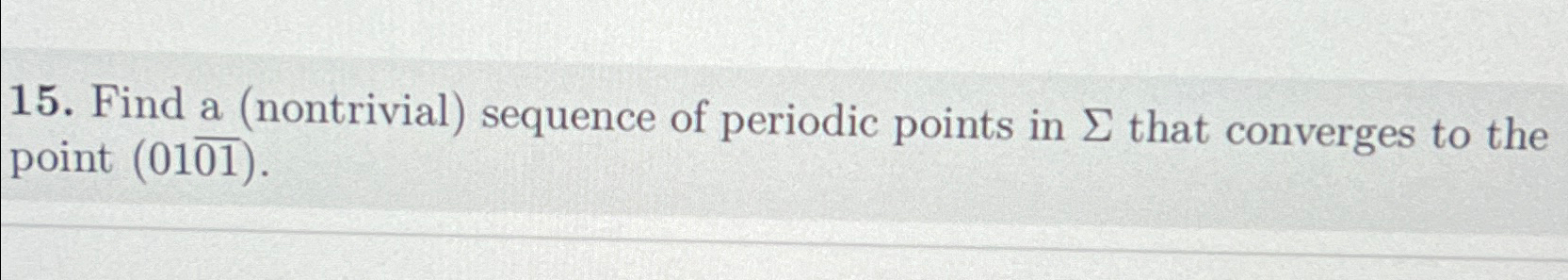Solved DYNAMICAL SYSTEMS: Find a (nontrivial) ﻿sequence of | Chegg.com