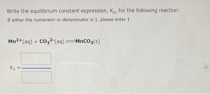 Solved Write the equilibrium constant expression, Kc, for | Chegg.com