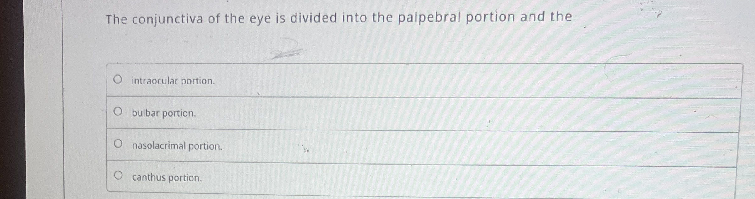 The conjunctiva of the eye is divided into the | Chegg.com
