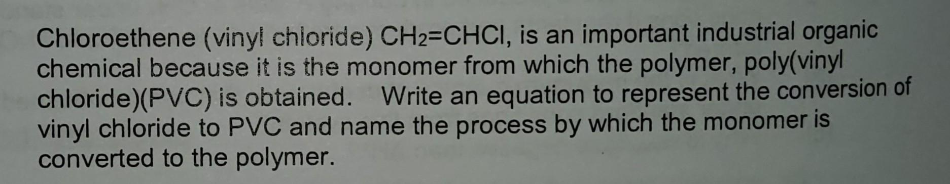 Solved Chloroethene (vinyl chloride) CH2=CHCl, is an | Chegg.com