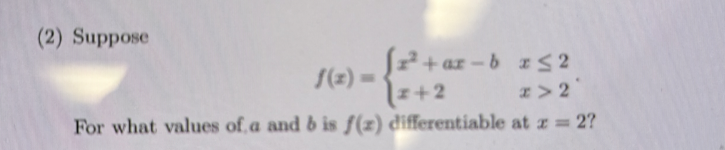 Solved (2) ﻿Supposef(x)={x2+ax-b,x≤2x+2,x>2For what values | Chegg.com