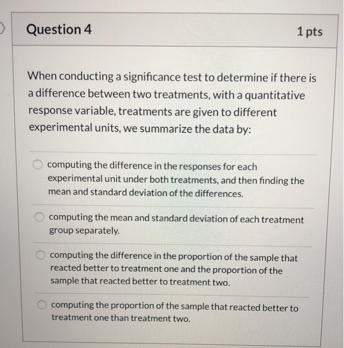 Solved Question 4 1 pts When conducting a significance test | Chegg.com