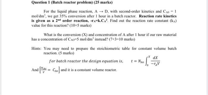 Solved Question 1 (Batch reactor problem) (25 marks) For the | Chegg.com