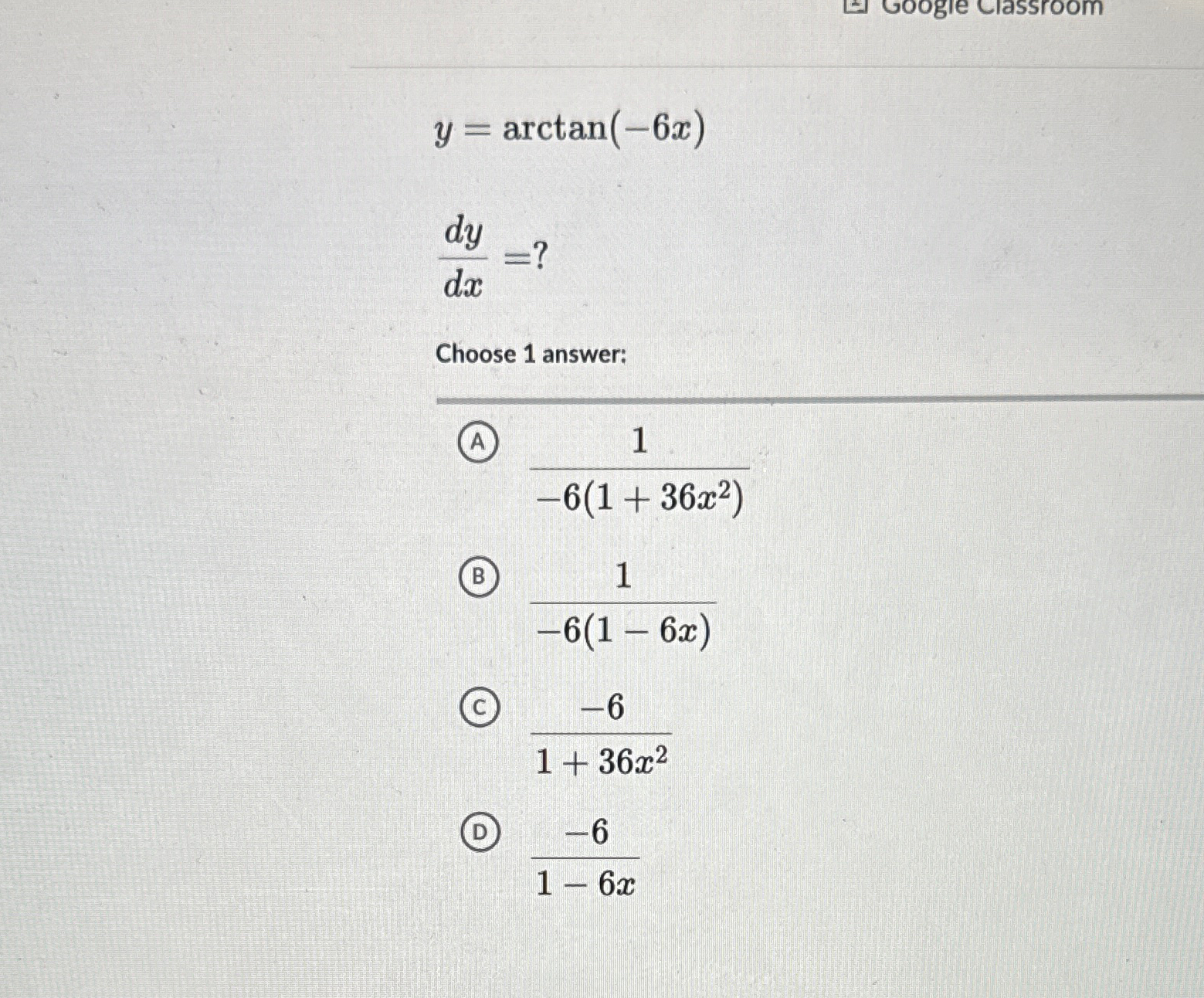 Solved y=arctan(-6x)dydx=Choose 1 | Chegg.com