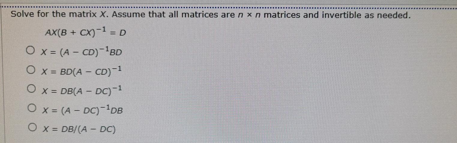 Solved Solve for the matrix X. Assume that all matrices are | Chegg.com