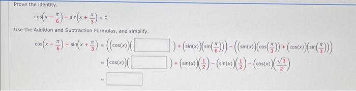 Solved Prove the identity. cos(x−6π)−sin(x+3π)=0 Use the | Chegg.com