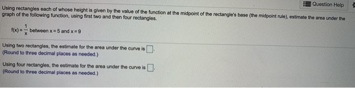 Solved Question Help Using rectangles each of whose height | Chegg.com