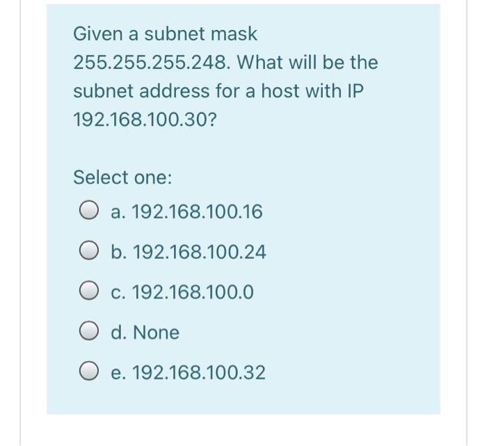 Solved Given a subnet mask 255.255.255.248. What will be the | Chegg.com