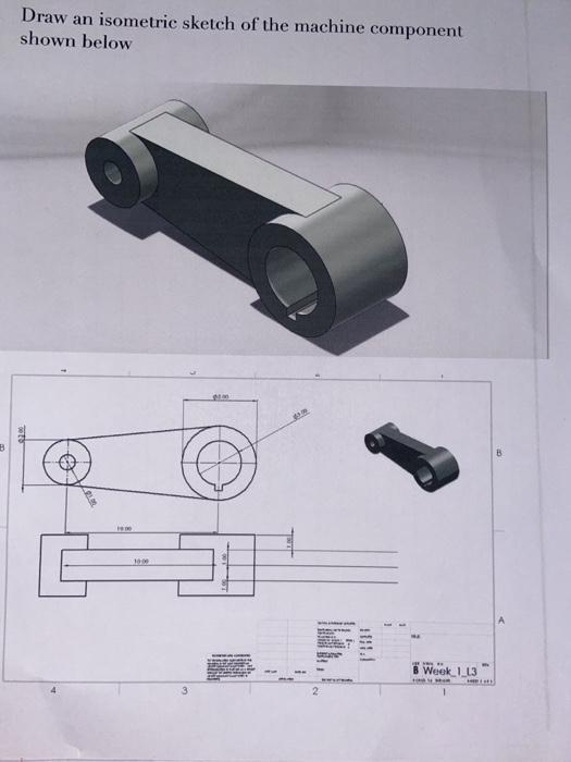 Solved Draw an isometric sketch of the machine component | Chegg.com