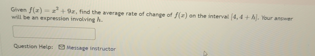 Solved Given f(x)=x2+9x, ﻿find the average rate of change of | Chegg.com