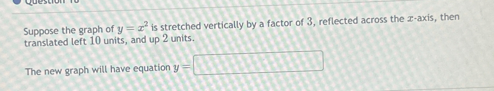 Solved Suppose the graph of y=x2 ﻿is stretched vertically by | Chegg.com