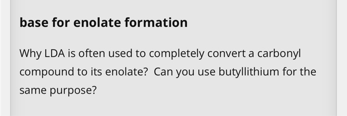 Solved base for enolate formation Why LDA is often used to | Chegg.com