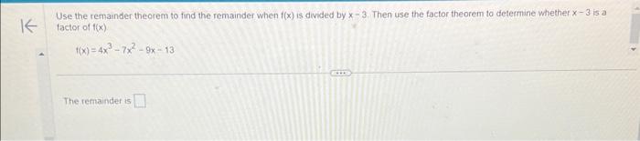 Solved 3 F X 4x³ 7x² 9x 13 The Remainder Is