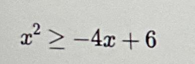 Solved x2≥-4x+6 | Chegg.com