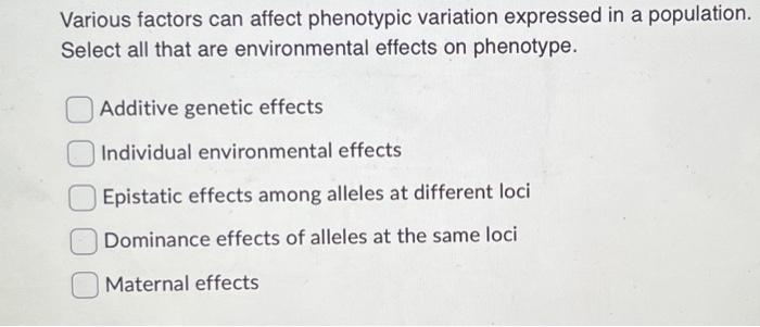 Solved Various factors can affect phenotypic variation | Chegg.com