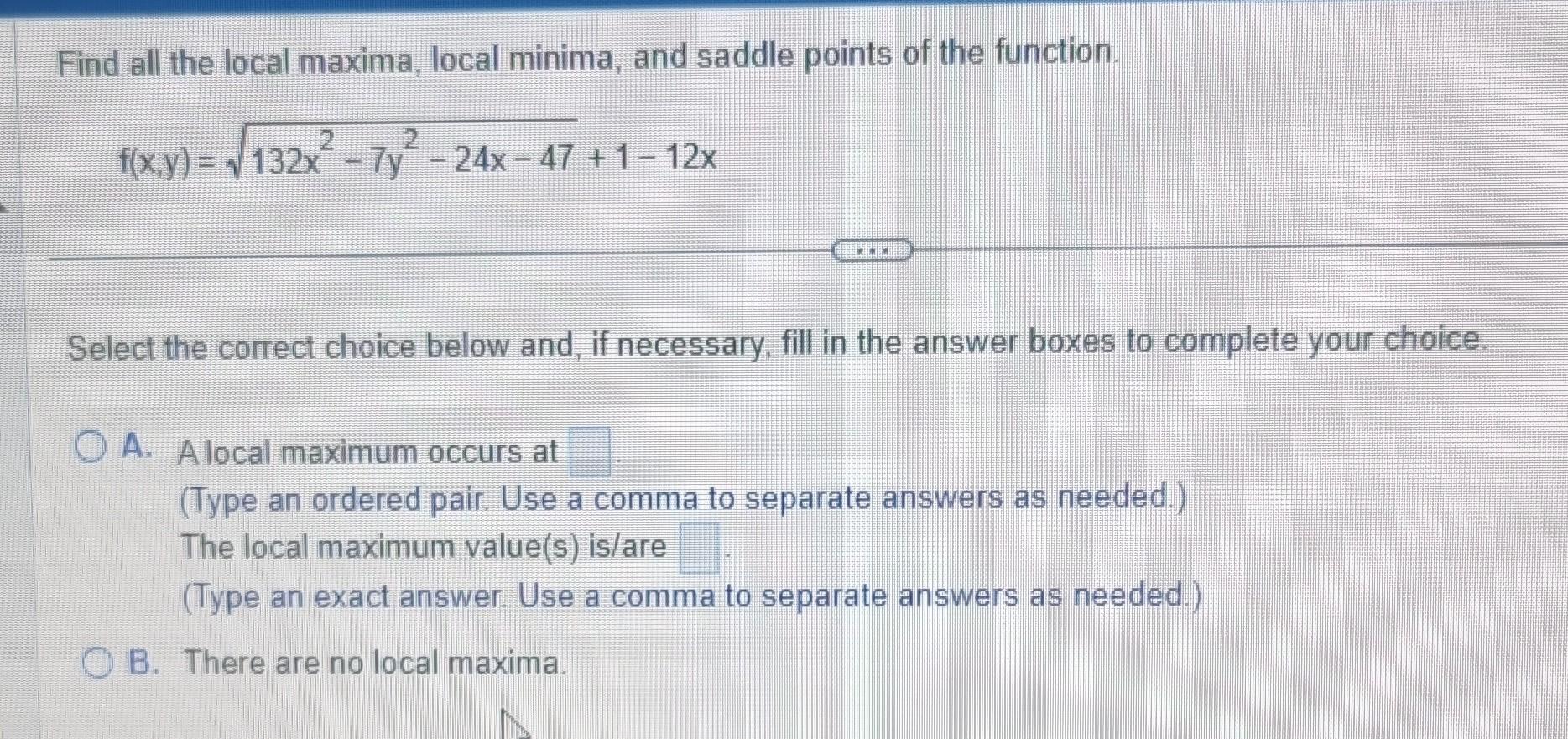 Solved Find all the local maxima, local minima, and saddle | Chegg.com