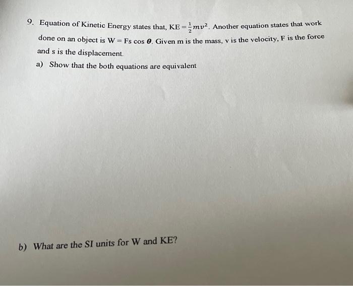 Solved 9. Equation of Kinetic Energy states that, KE=21mv2. | Chegg.com