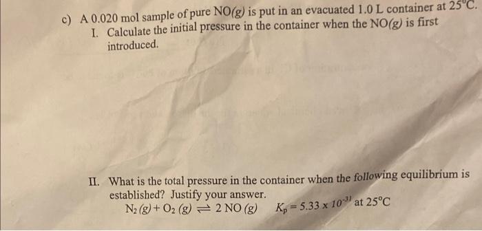Solved c) A 0.020 mol sample of pure NO(g) is put in an | Chegg.com