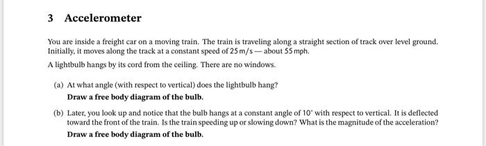 Solved 3 Accelerometer You are inside a freight car on a | Chegg.com