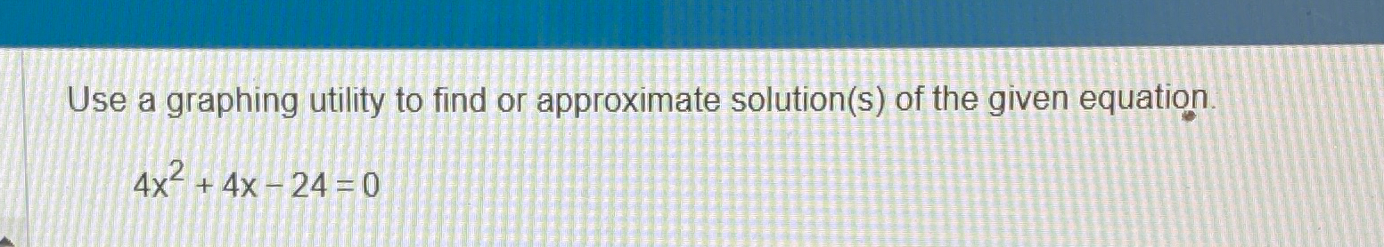 Solved Use a graphing utility to find or approximate | Chegg.com