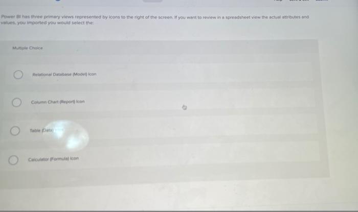 Solved Power Et has three primary views represented by icons | Chegg.com