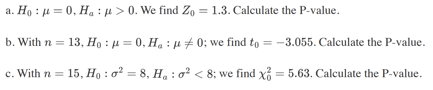 Solved a. H0:μ=0,Ha:μ>0. ﻿We find Z0=1.3. ﻿Calculate the | Chegg.com