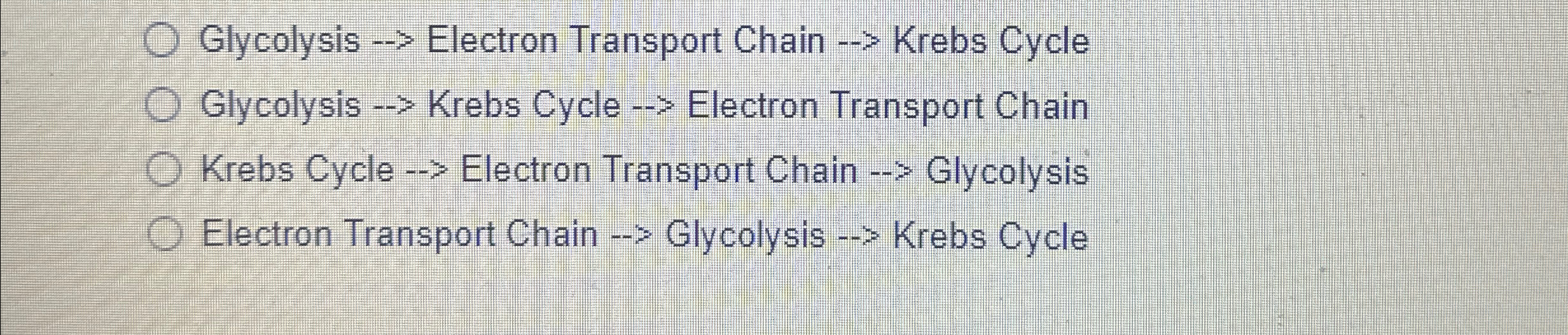 Solved Glycolysis --> ﻿Electron Transport Chain --> ﻿Krebs | Chegg.com