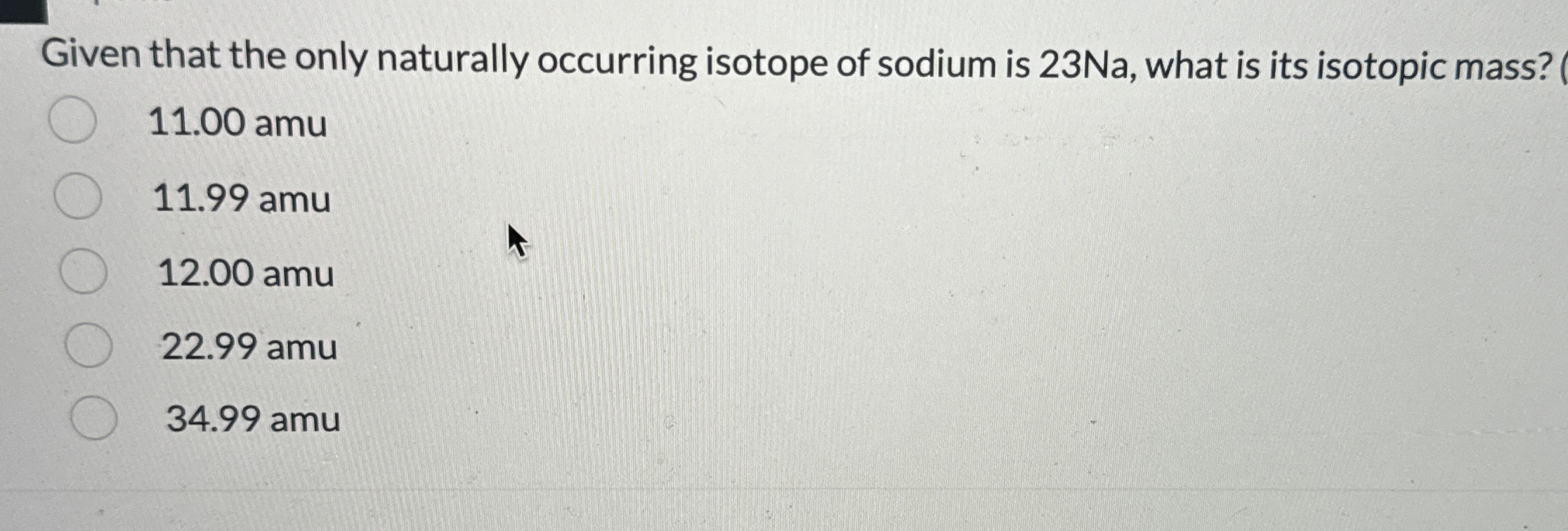 Solved Given that the only naturally occurring isotope of | Chegg.com