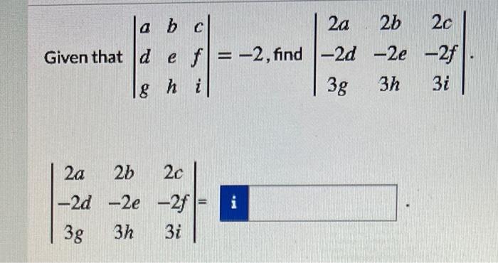 Solved la b c 2a 2b 2c Given that d e f = -2, find-2d -2e | Chegg.com