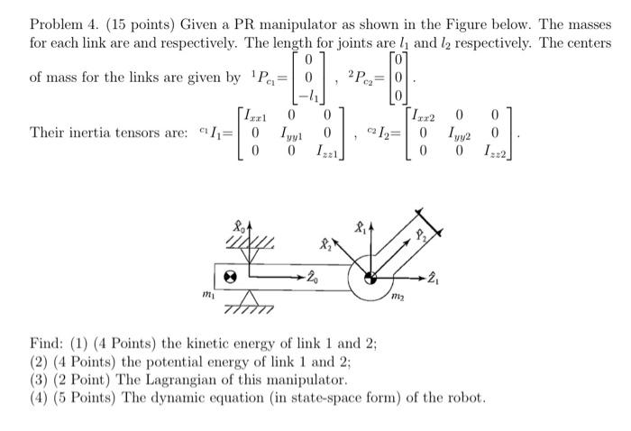 Solved Problem 4. (15 points) Given a PR manipulator as | Chegg.com