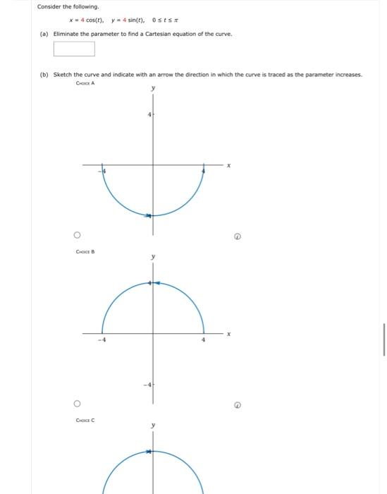 Solved Consider the following. x = 4 cos(t), y = 4 sin(t), | Chegg.com