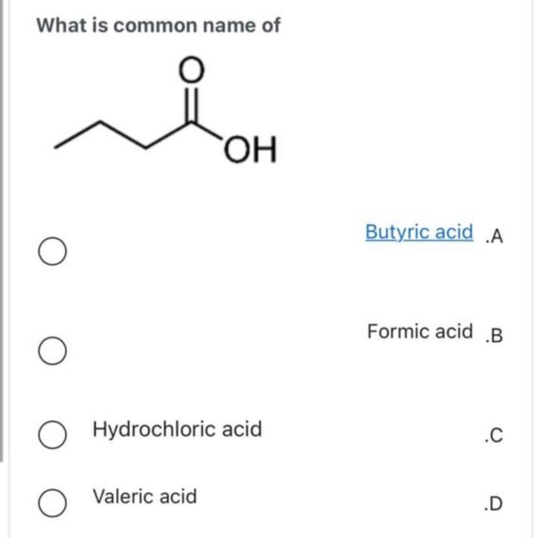 Solved What is common name of .A Formic acid .B Hydrochloric | Chegg.com
